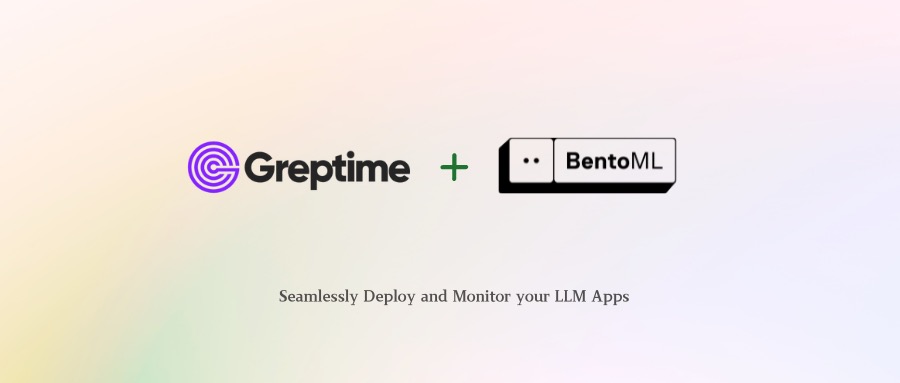 GreptimeAI + BentoCloud —— 高效部署和监控 LLM 应用的使用表现 | Greptime